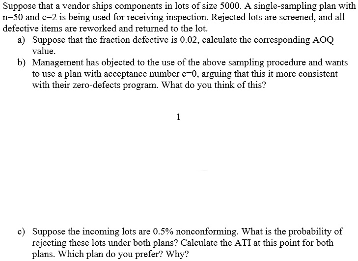 Suppose that a vendor ships components in lots of size 5000. A single ...