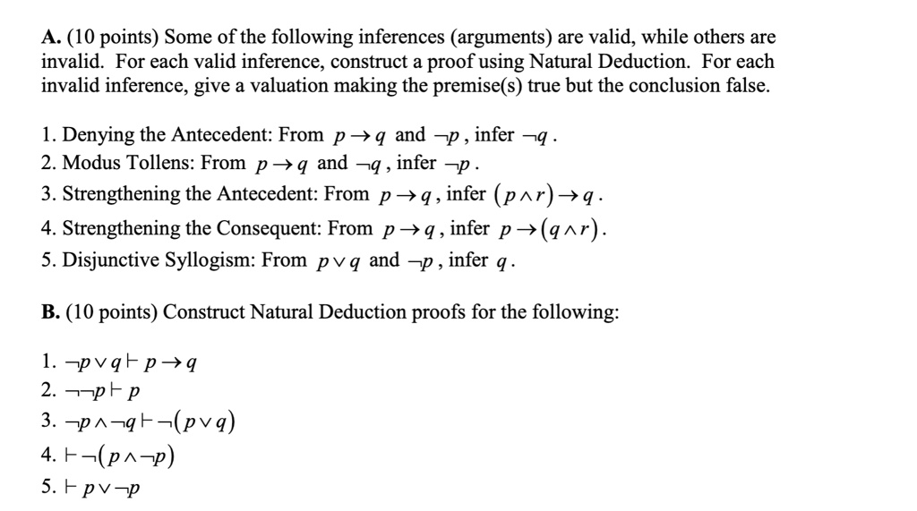 VIDEO solution: A. (10 points) Some of the following inferences (arguments) are valid, while ...