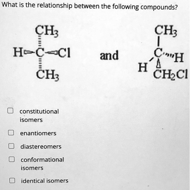 SOLVED: What is the relationship between the following compounds? CH; H ... SOLVED: What is the relationship between the following compounds? CH; H ...
