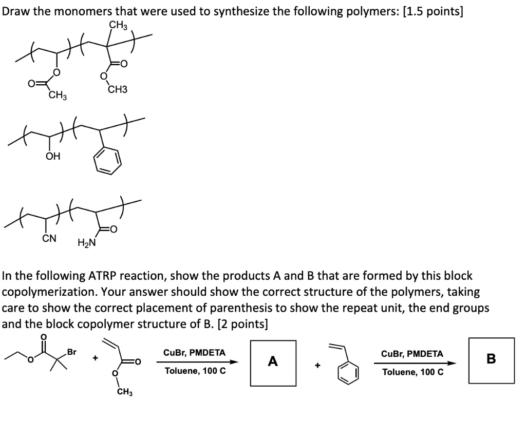 SOLVED: Draw the monomers that were used to synthesize the following polymers: [1.5 points] CH3 ...
