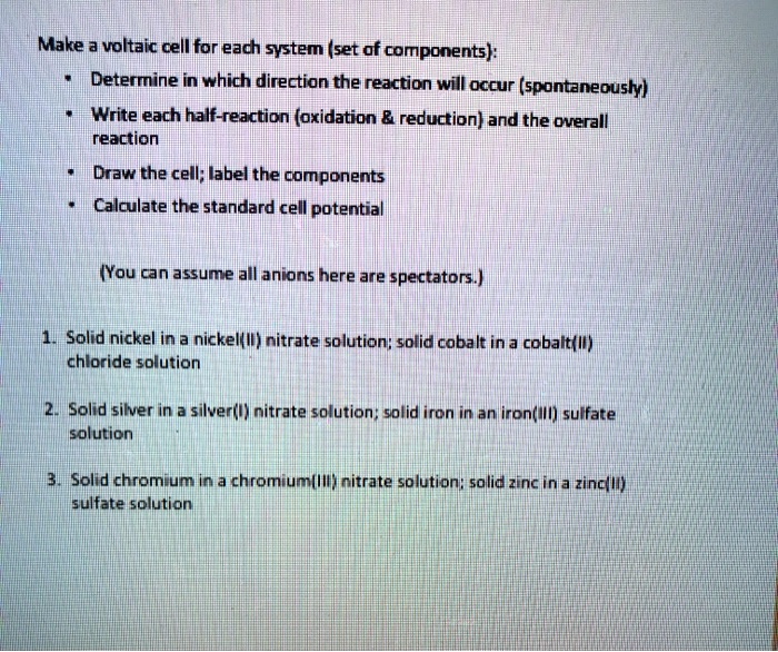 SOLVED: Make a voltaic cell for each system (set of components): Determine in which direction ...