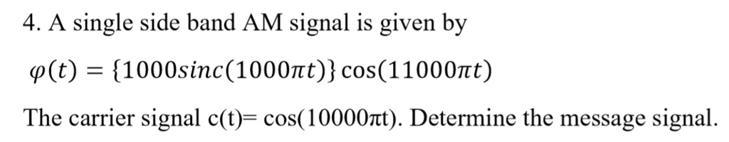 4 a single side band am signal is given by t 1000sinc1000ttt cos11000t ...