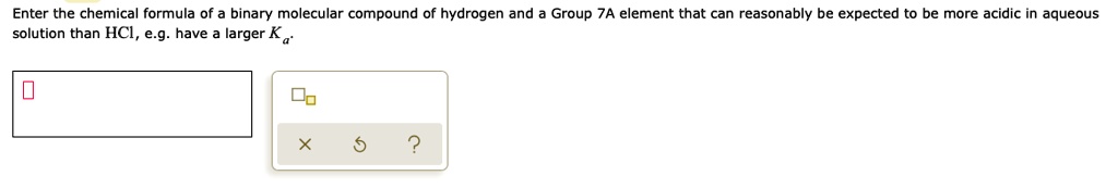 SOLVED: Enter the chemical formula of binary molecular compound of ...
