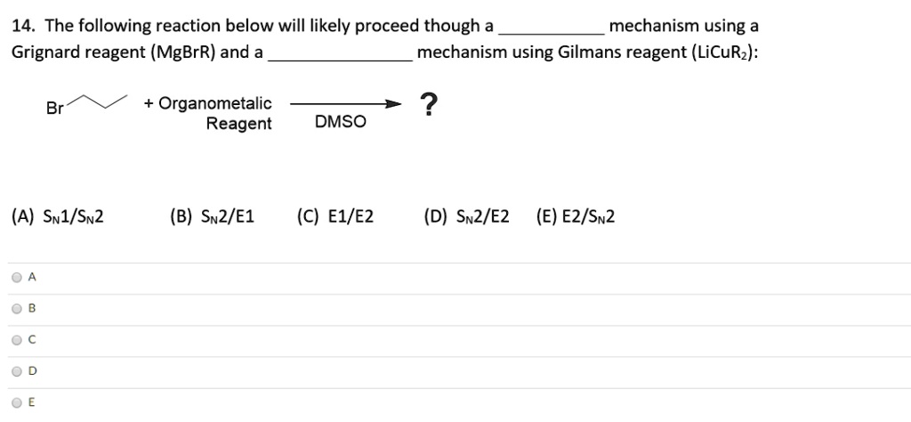 SOLVED: 14. The following reaction below will likely proceed through a ...