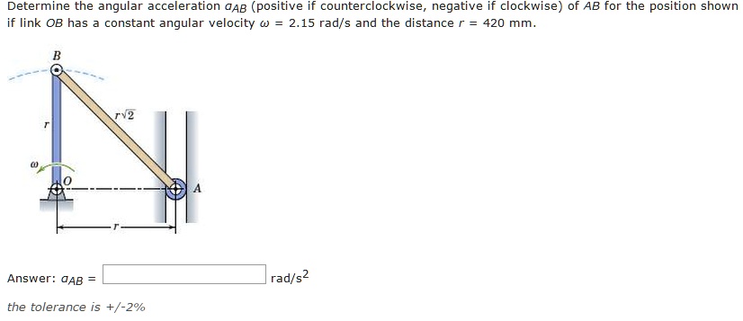 SOLVED: Determine the angular acceleration aAB (positive if counterclockwise, negative if ...