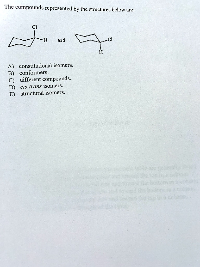 SOLVED: The compounds represented by the structures below are: ad constitutional isomers ...