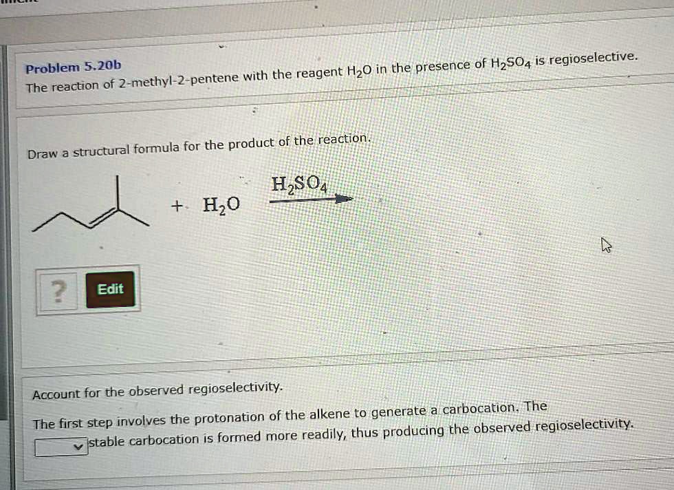 regioselective problem 520b the reagent hzo in the presence of hzso4 is of 2 methyl 2 pentene ...