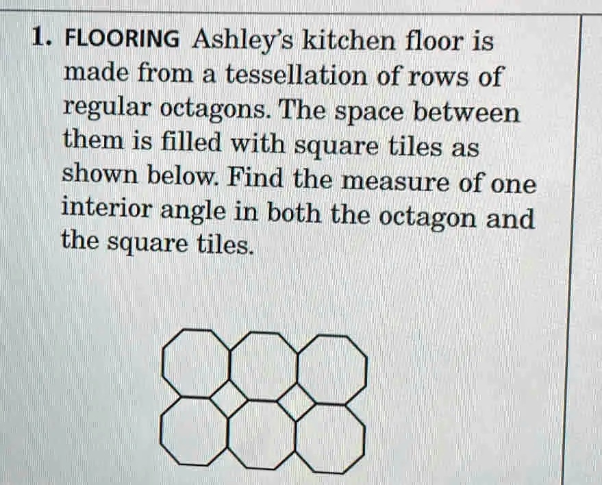 1. FLOORING Ashley's kitchen floor is made from a tessellation of rows ...