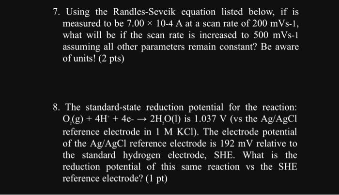 7. Using the Randles-Sevcik equation listed below, if i is measured to ...