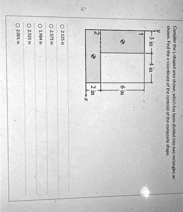 Consider the L-shaped area shown, which has been divided into two ...