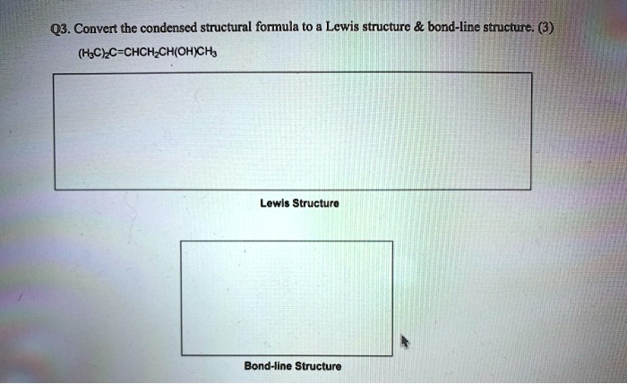 SOLVED: 03. Convert the condensed structural formula t0 Lewis structurc ...