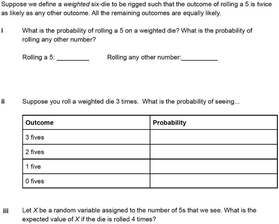 Suppose we define a weighted six-sided die to be rigged such that the ...