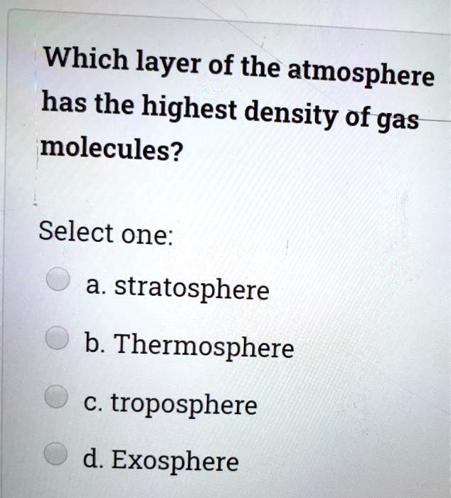 SOLVED: Which layer of the atmosphere has the highest density of gas ...