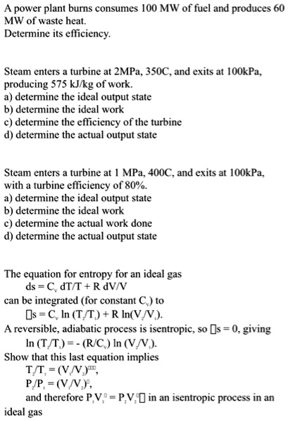 SOLVED: Can you answer question 1? A power plant burns consumes 100 MW ...