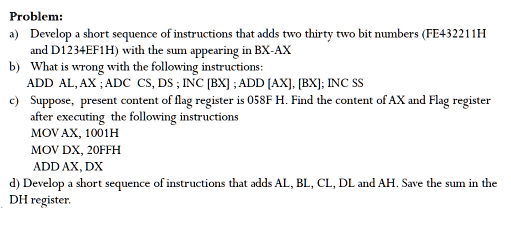 problem a develop a short sequence of instructions that adds two thirty two bit numbers ...