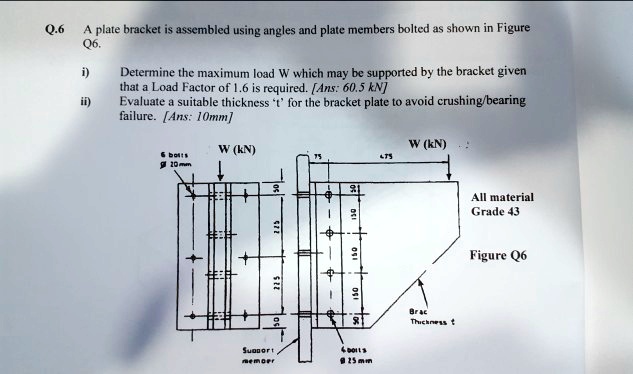Q.6 A plate bracket is assembled using angles and plate members bolted ...