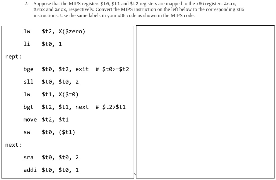 SOLVED: Suppose that the MIPS registers to,t1 and t2 registers are mapped to the x86 registers ...