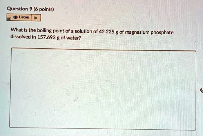 What is the boiling point of a solution of 42.225 g of magnesium ...