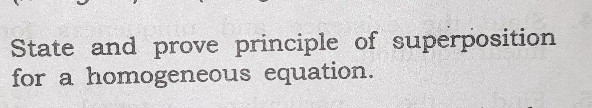 SOLVED: State and prove principle of superposition for a homogeneous equation.