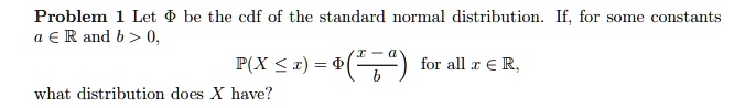 SOLVED: Problem Let be the cdf of the standard normal distribution. If ...