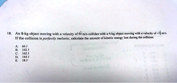 SOLVED: An -kg object moving with velocity of 61 mls collides with 4-kL object moving with ...
