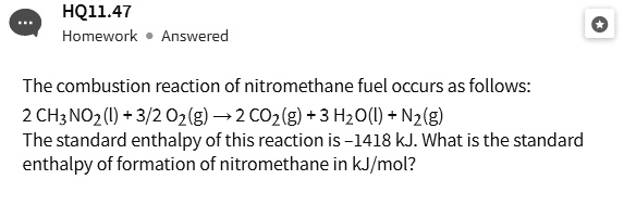 The combustion reaction of nitromethane fuel occurs as follows: 2 ...
