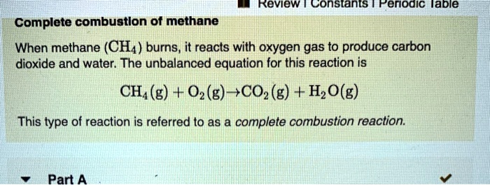 SOLVED:Review | Constants perioaic iadle Complete combustlon ot methane ...