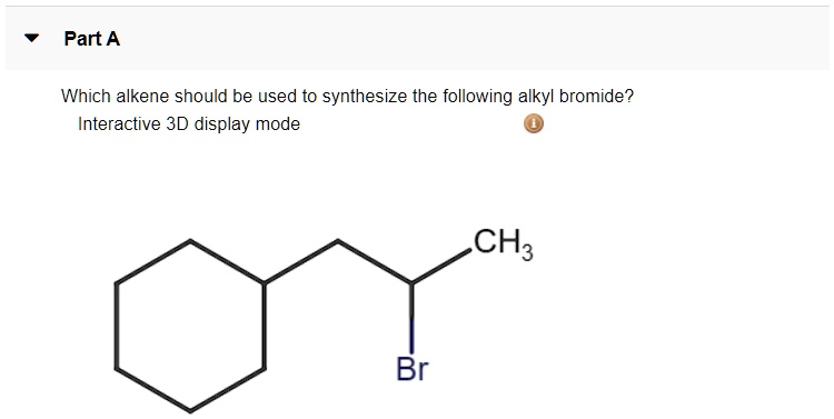SOLVED: Part A Which alkene should be used to synthesize the following ... SOLVED: Part A Which alkene should be used to synthesize the following ...