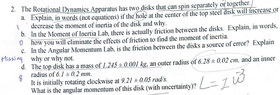 SOLVED: a. Decrease the moment of inertia of the disk and why. How will you eliminate the ...