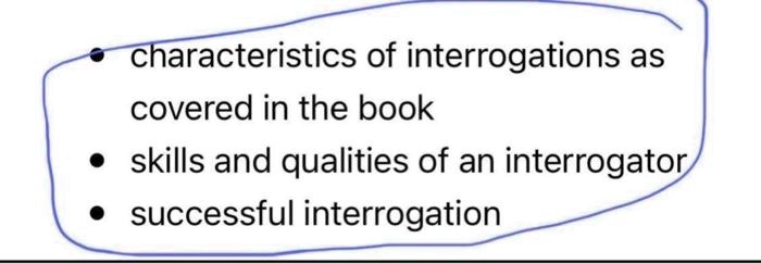 SOLVED: Characteristics of interrogations as covered in the book Skills ...