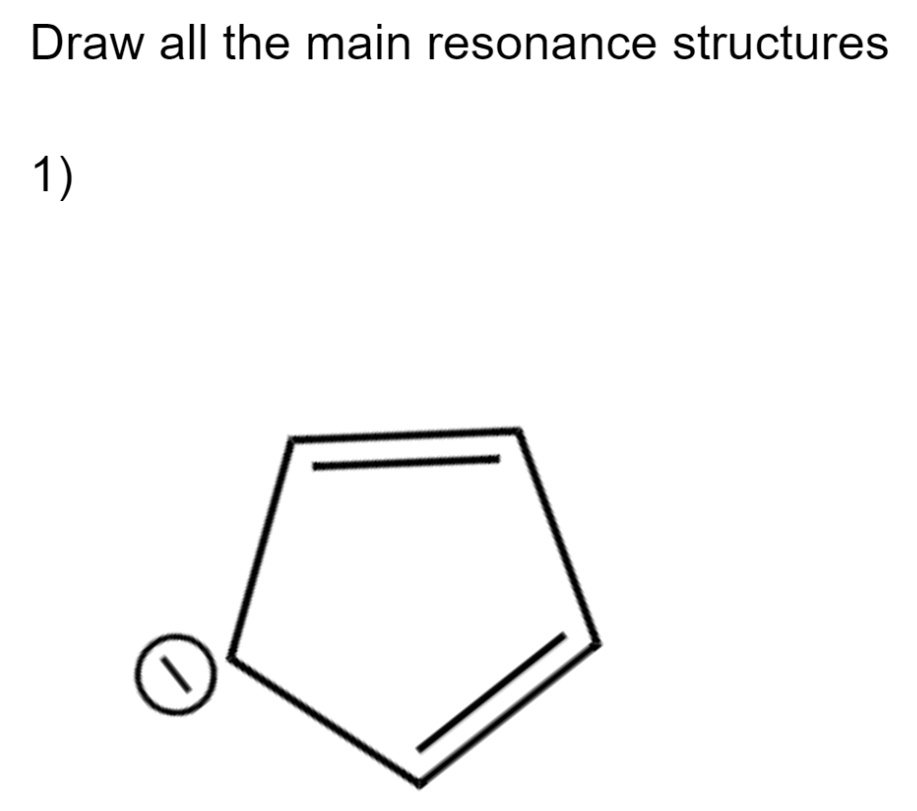 SOLVED: Draw all the main resonance structures 1)