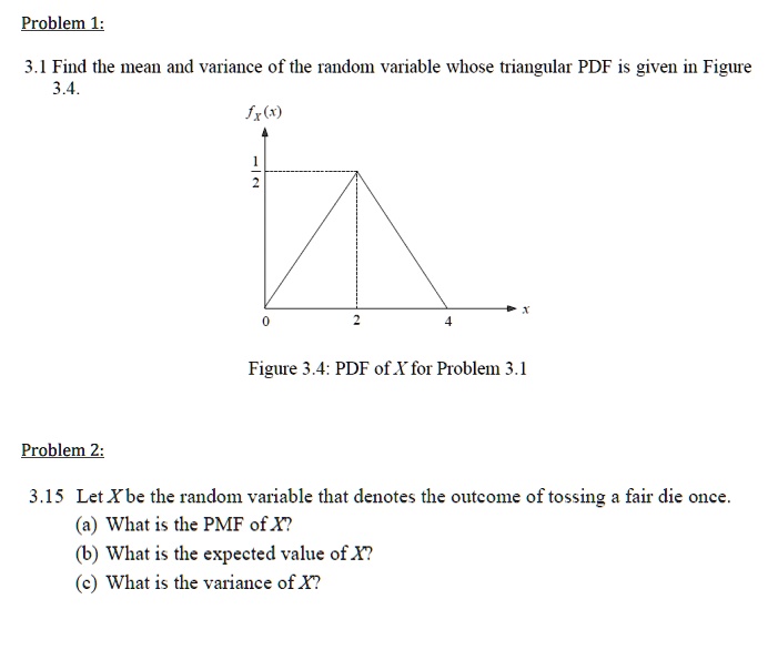 Solved Problem 1 31 Find The Mean And Variance Of Tle Random Variable Whose Triangular Pdf Is 