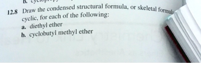 SOLVED: Lci 12.8 Draw the condensed structural formula; or skeletal ...