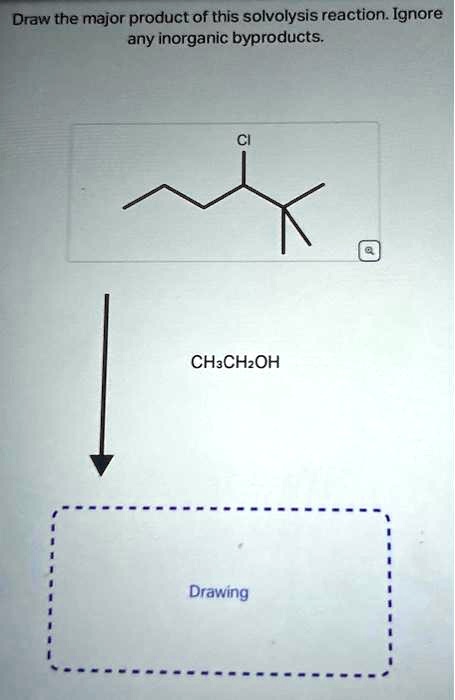 SOLVED: Draw the major product of this solvolysis reaction.Ignore any ...