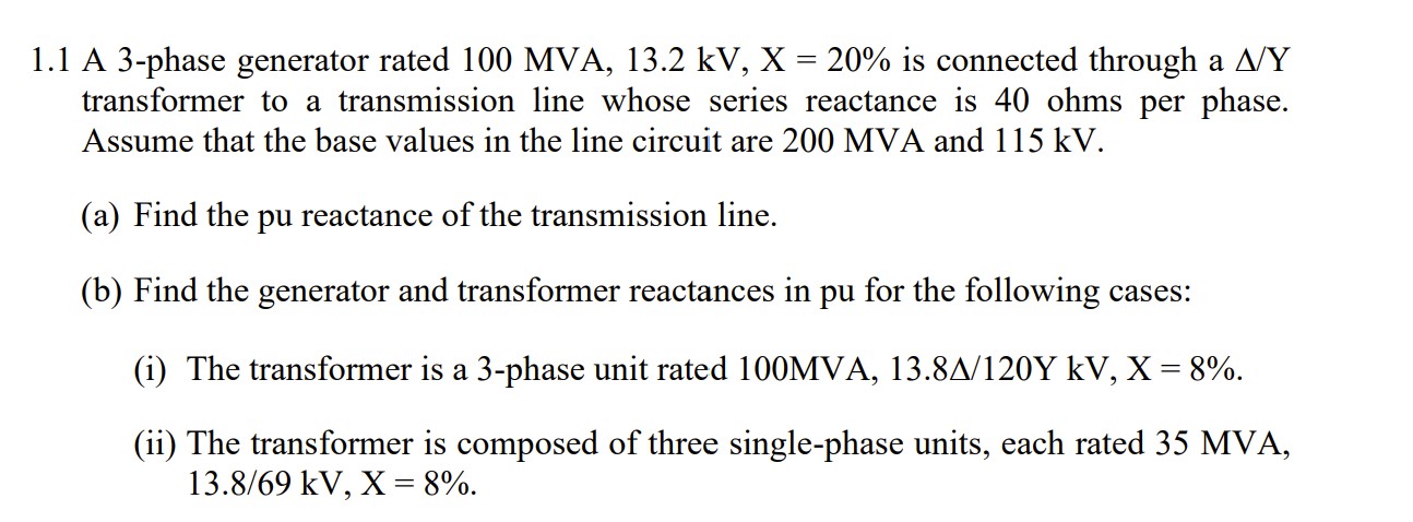 1.1 A 3-phase generator rated 100 MVA, 13.2 kV, X=20 % is connected ...