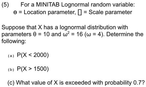 Solved 5 For A Minitab Lognormal Random Variable 0 Location Parameter 7 Scale Parameter 5781