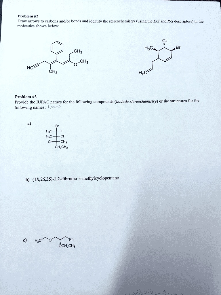 SOLVED: Problem #2: Draw arrows to carbons and/or bonds and identify the stereochemistry (using ...