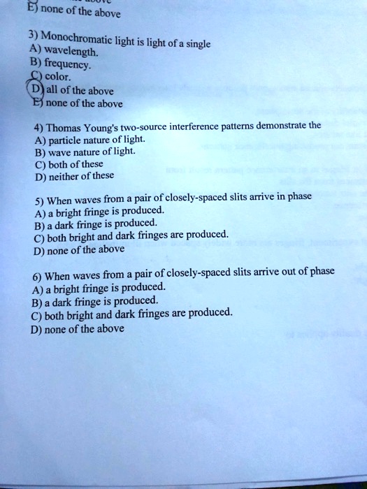 SOLVED: E) none of the above 3) Monochromatic light is light of a ...