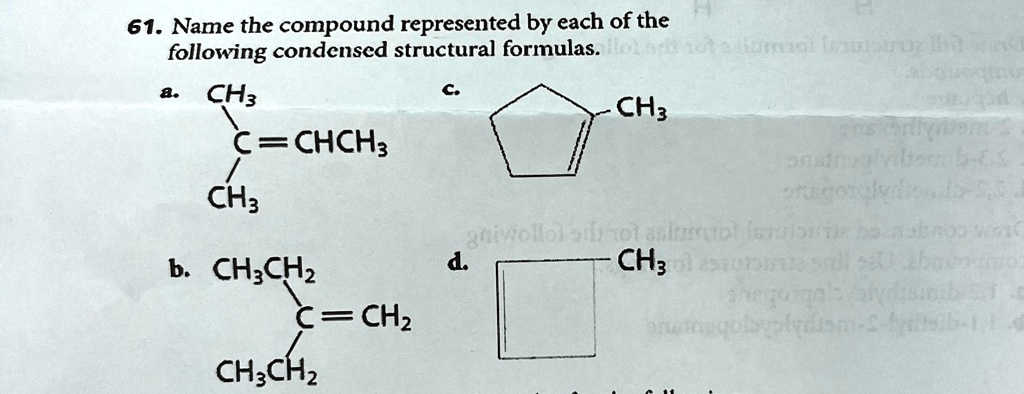 61. Name the compound represented by each of the following condensed structural formulas. a. CH3 ...