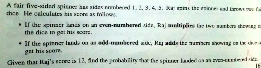 A fair five-sided spinner has sides numbered 1, 2, 3, 4, 5. Raj spins ...