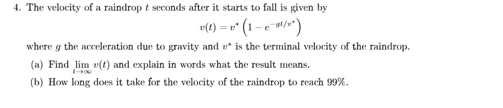 SOLVED: The velocity of a raindrop t seconds after it starts to fall is ...