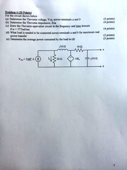SOLVED: Problem 4 (20 Points): For the circuit shown below: a) Determine the Thevenin voltage ...