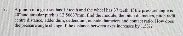 SOLVED: 7 A pinion of a gear set has 19 teeth and the wheel has 37 ...
