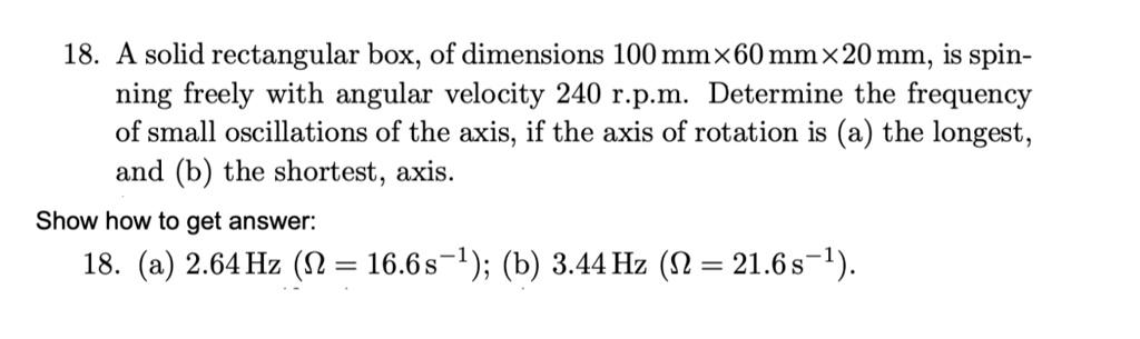 SOLVED: A solid rectangular box, of dimensions 100mm x 60mm x 20mm, is spinning freely with ...
