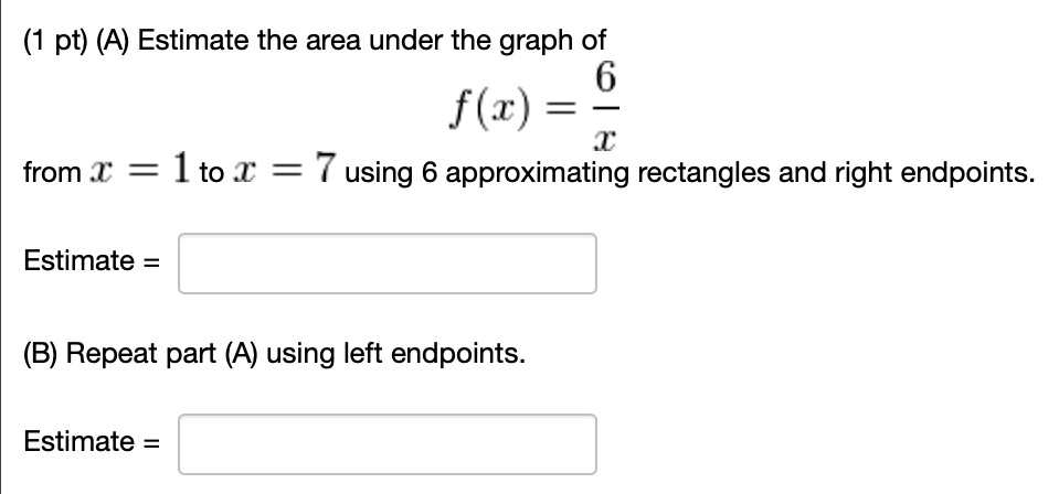 SOLVED: (A) Estimate the area under the graph of f(x) = 6x^2 + 1 from x = 1 to x = 7 using 6 ...
