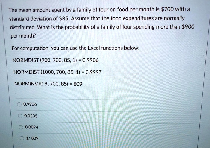The mean amount spent by a family of four on food per month is 700 with ...