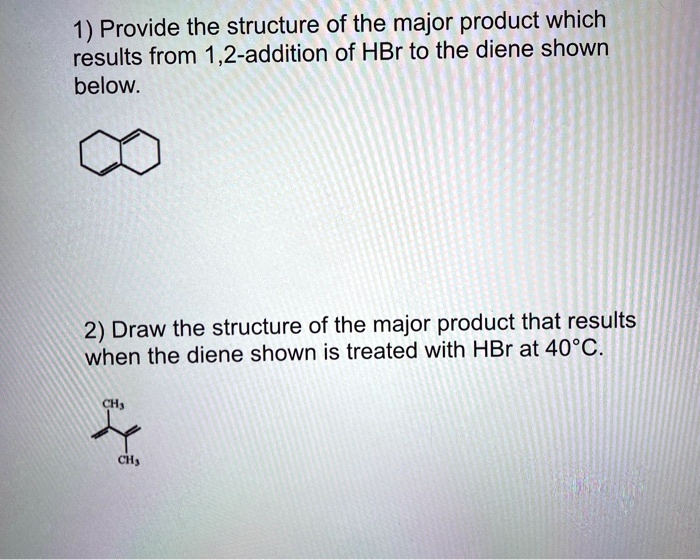 SOLVED: Provide the structure of the major product which results from 1 ...