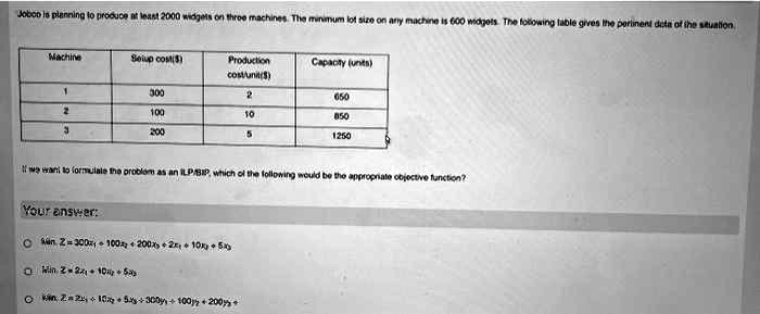 jobco is planning to produce at least 2000 widgets on three machines ...
