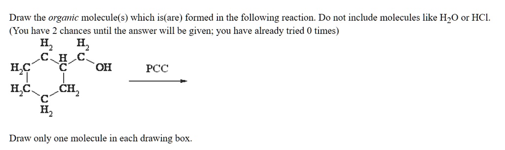 SOLVED: Draw the organic molecule(s) which is(are) formed in the ...