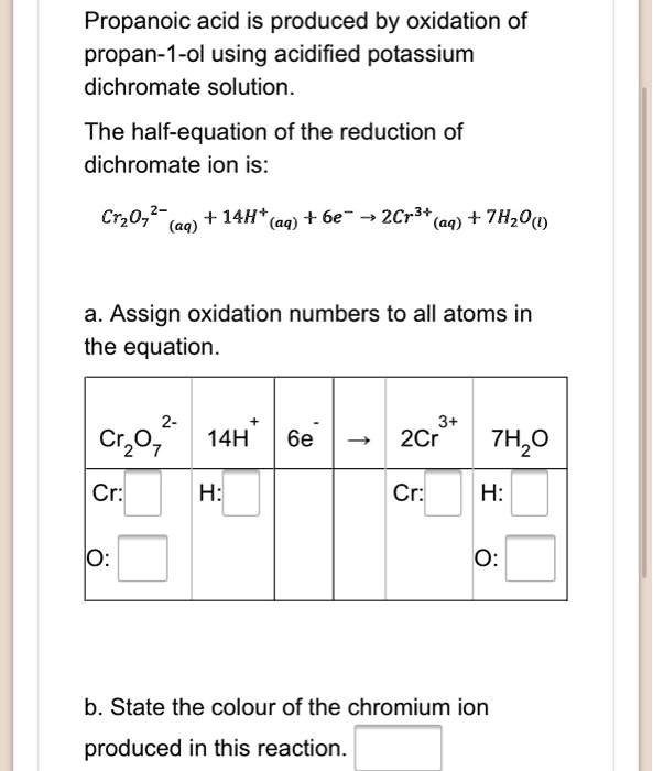 SOLVED: Propanoic acid is produced by oxidation of propan-1-ol using ...